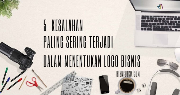 5 Kesalahan Ini Perlu Kami Hindari Ketika Membuat Desain Logo Bisnis!